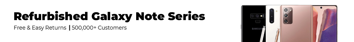 Refurbished Samsung Note Series - 12-Month Warranty