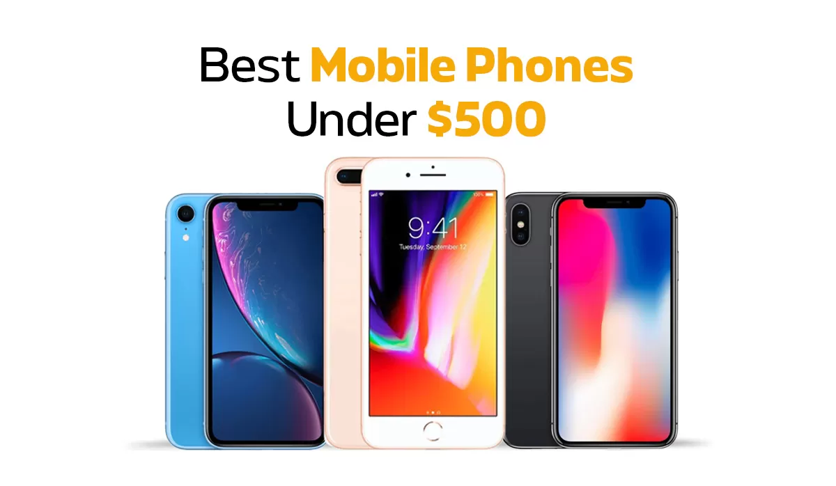 20 Best Phones Under $500 AUD for 2025: iPhone, Pixel & More | Phonebot