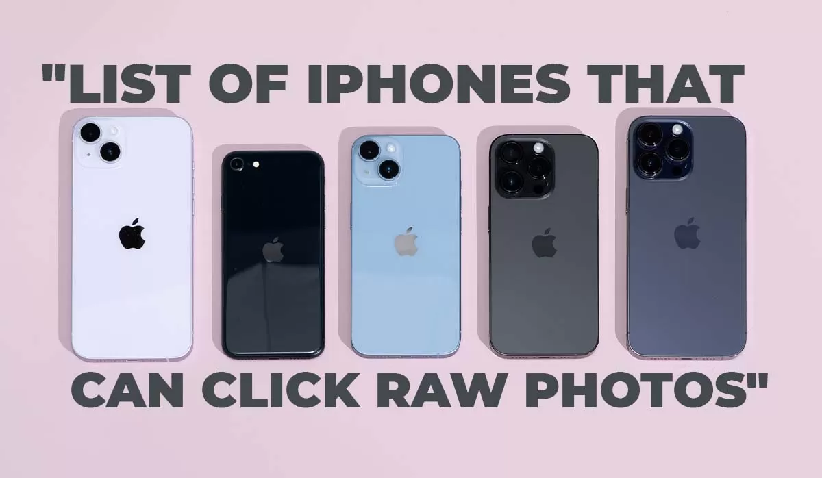 iPhone that can capture RAW Photos: ProRAW, Apps & More | Phonebot